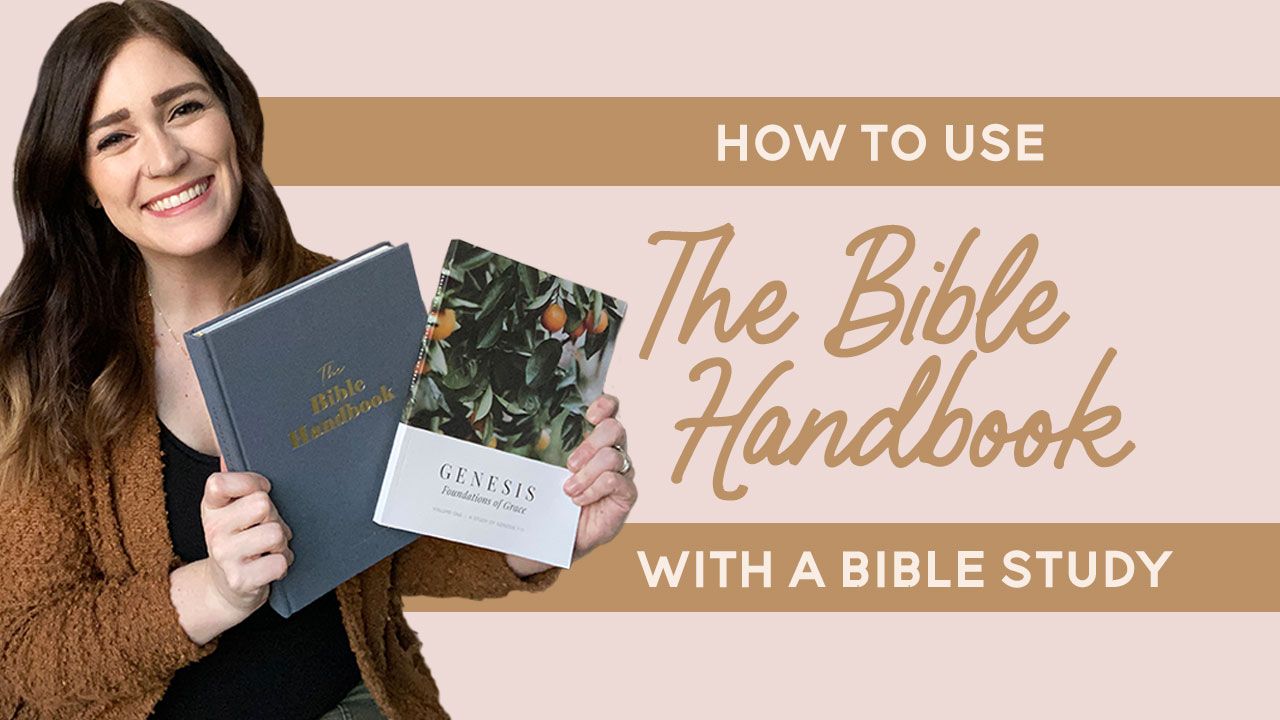 How to Use The Bible Handbook with a Bible Study – The Daily Grace Co.