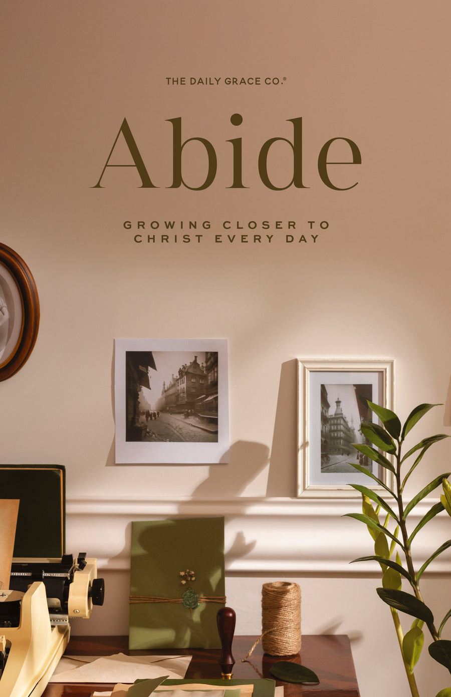Abide Hardcover Bible Study | TDGC – The Daily Grace Co.