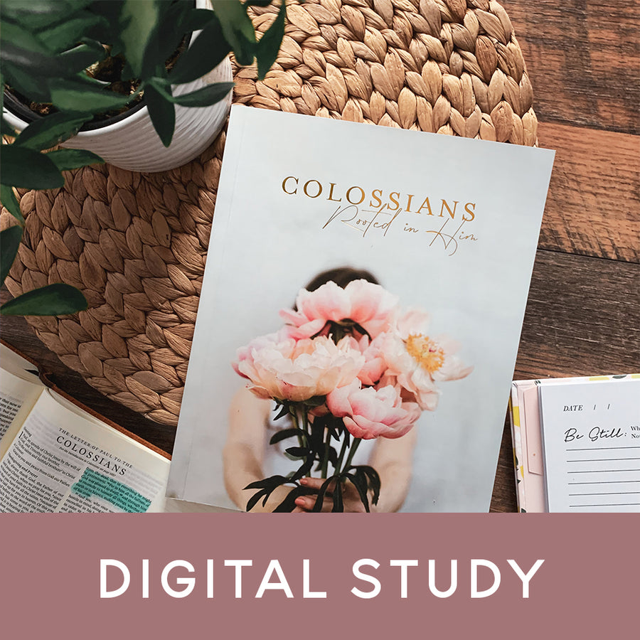 Colossians | Rooted in Him | Digital Bible Study – The Daily Grace Co.